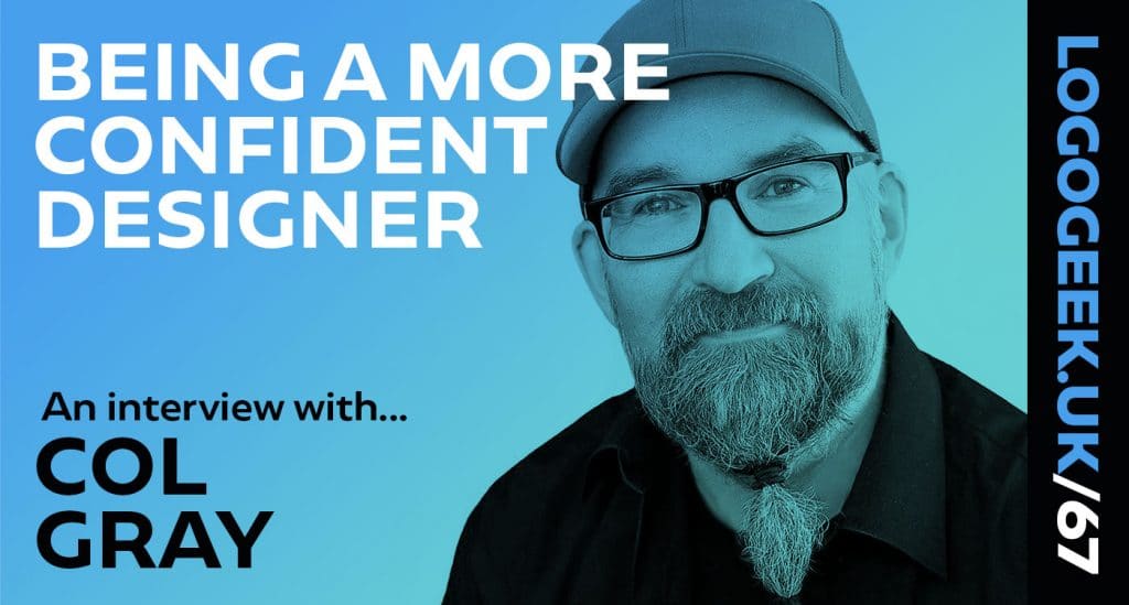 Being a more confident designer – An interview with Col Gray – Logo Geek